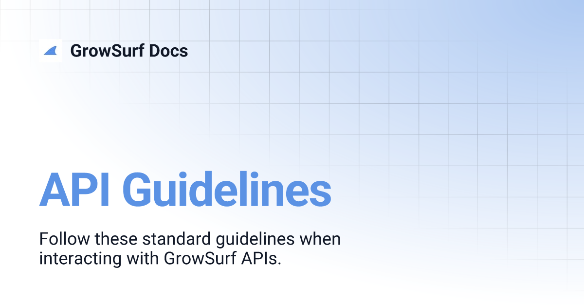 API Guidelines | GrowSurf Docs