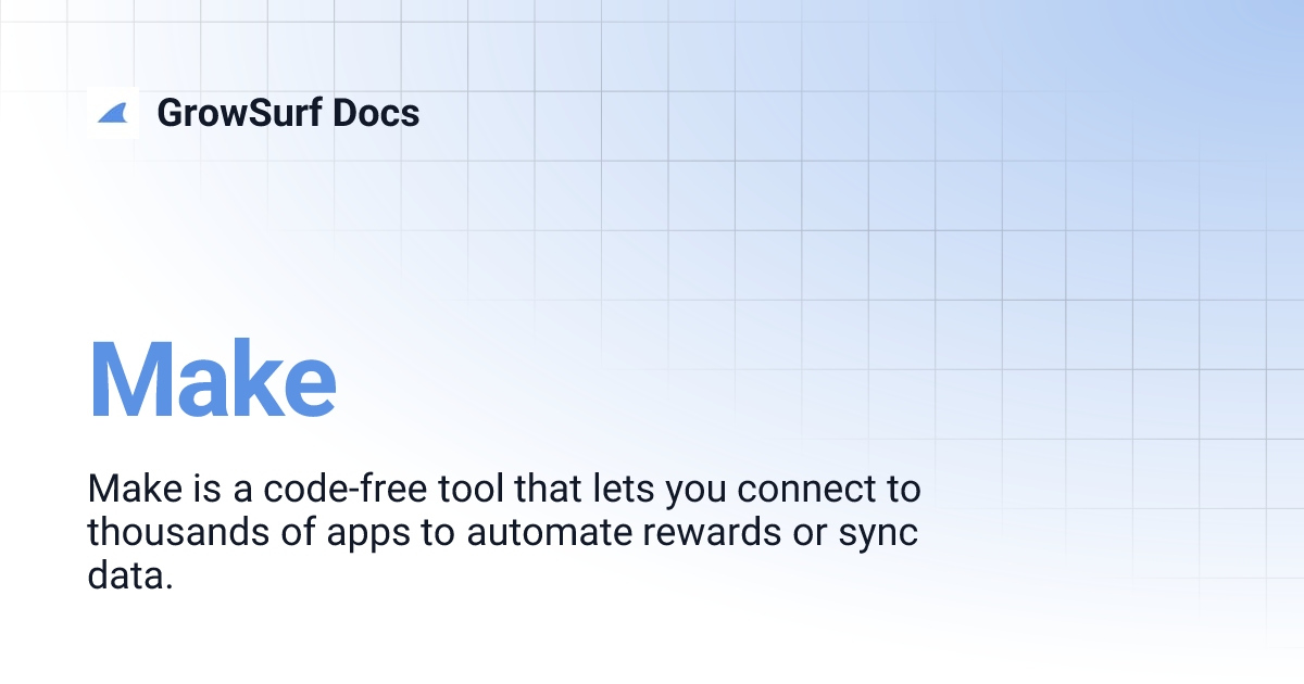 Make | GrowSurf Docs