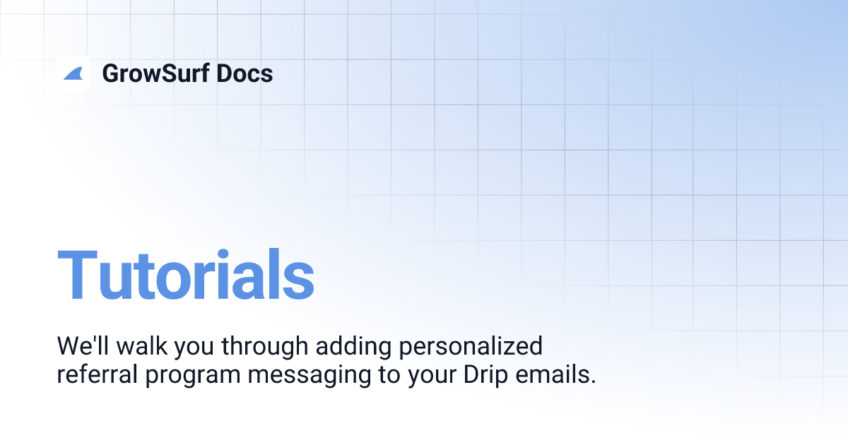 Tutorials | GrowSurf Docs