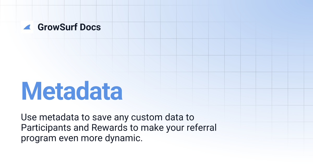 Metadata | GrowSurf Docs