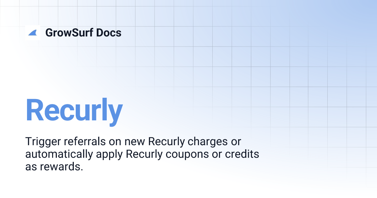 Recurly | GrowSurf Docs