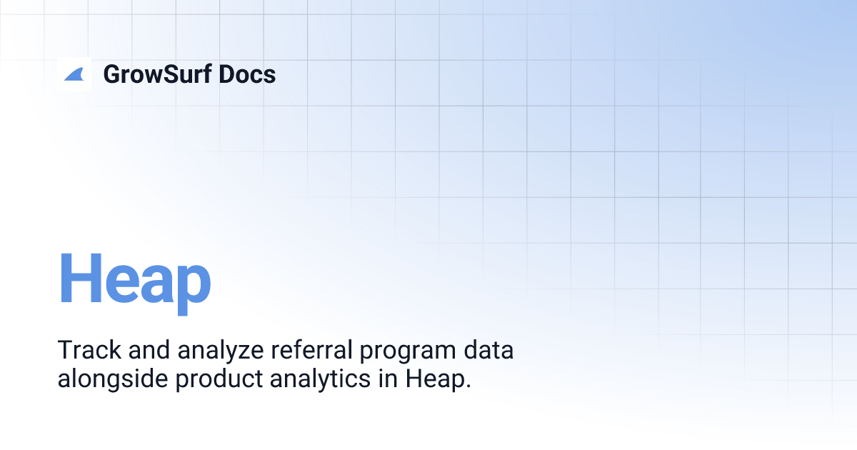 Heap | GrowSurf Docs